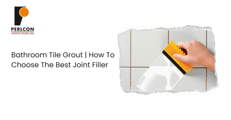 Bathroom Tile Grout | How to Choose the Best Joint Filler | Perlcon
